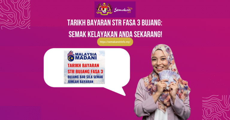 TARIKH BAYARAN STR FASA 3 BUJANG: SEMAK KELAYAKAN